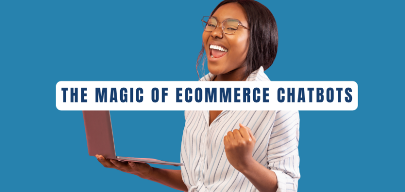The Magic of eCommerce Chatbots - SalesWarp