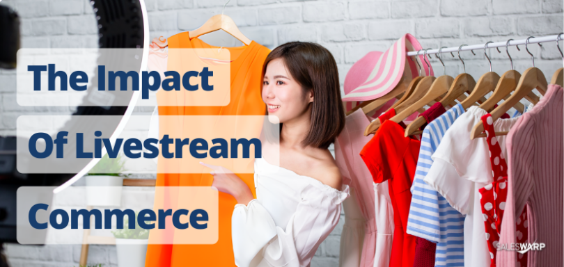 The Impact of Livestream Commerce - SalesWarp