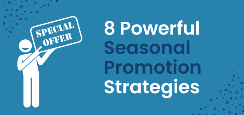 8 Powerful Seasonal Promotion Strategies - SalesWarp