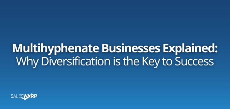 Multihyphenate Businesses Explained: Why Diversification Is Key - SalesWarp
